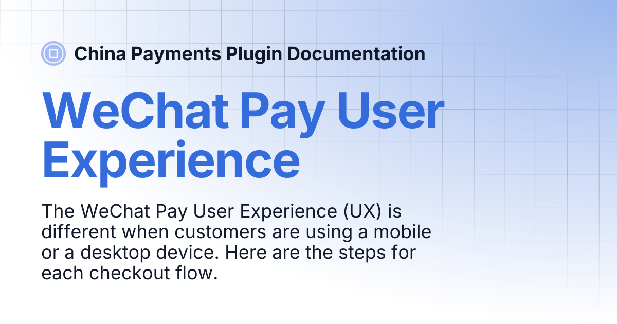 WeChat Pay User Experience | China Payments Plugin Documentation