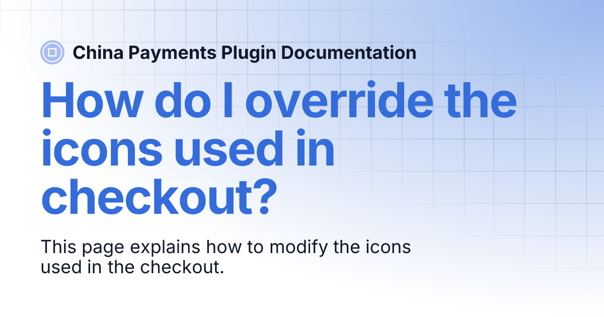 How do I override the icons used in checkout? | China Payments Plugin ...